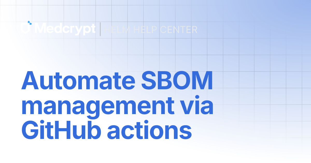 Automate SBOM management via GitHub action | Helm Docs