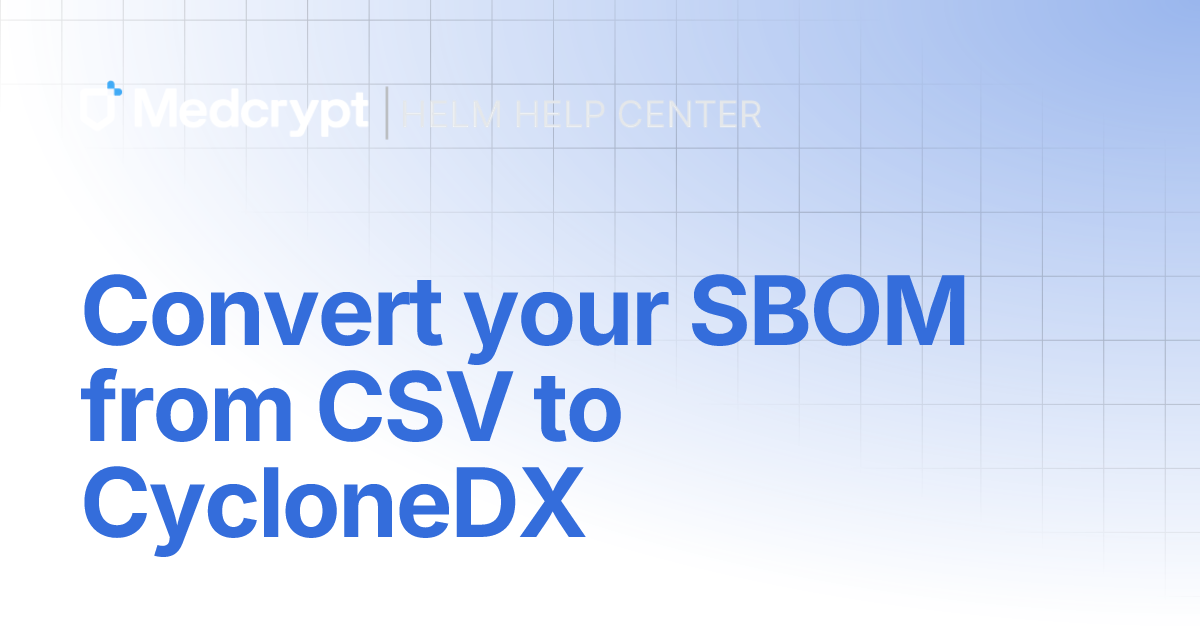 Convert your SBOM from CSV to CycloneDX | Helm Docs
