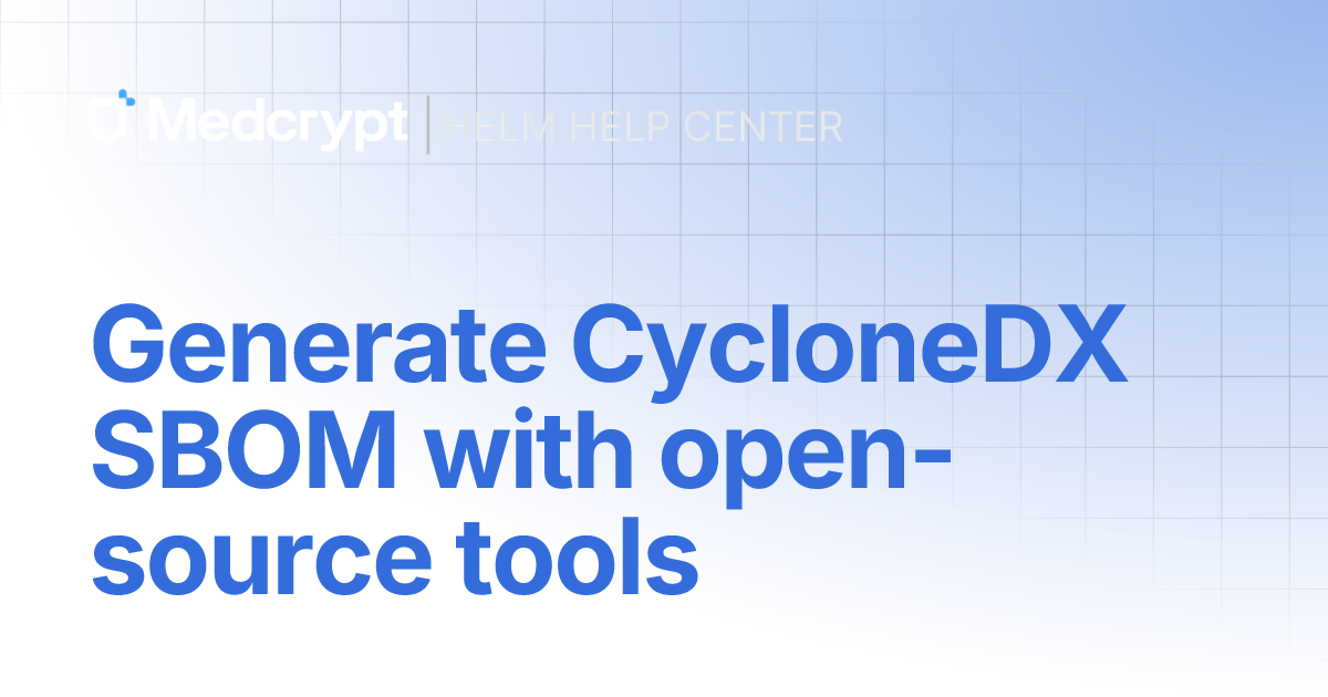 Generate CycloneDX SBOM with open-source tools | Helm Docs