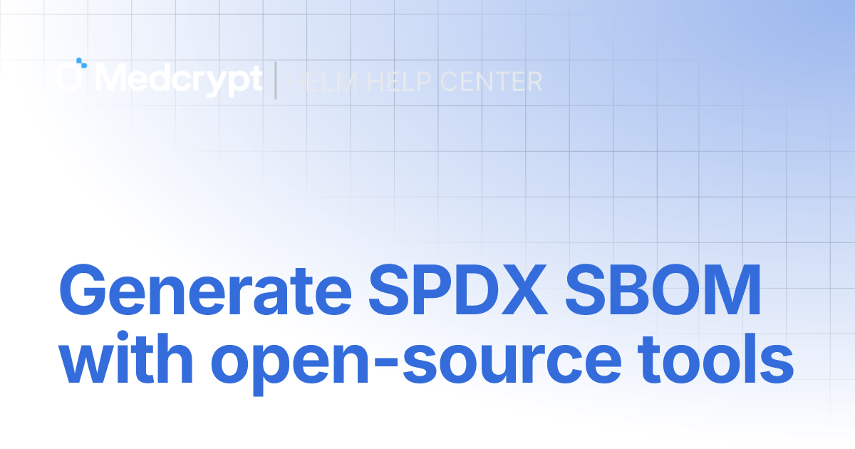 Generate SPDX SBOM with open-source tools | Helm Docs